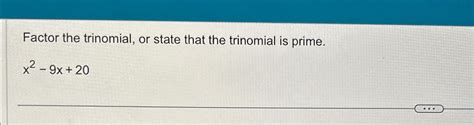 Solved Factor The Trinomial Or State That The Trinomial Is