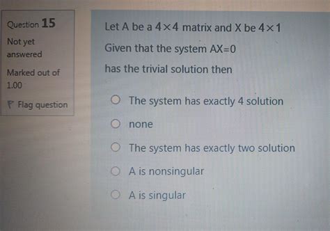solved question 15 let a be a 4x4 matrix and x be 4x1 not