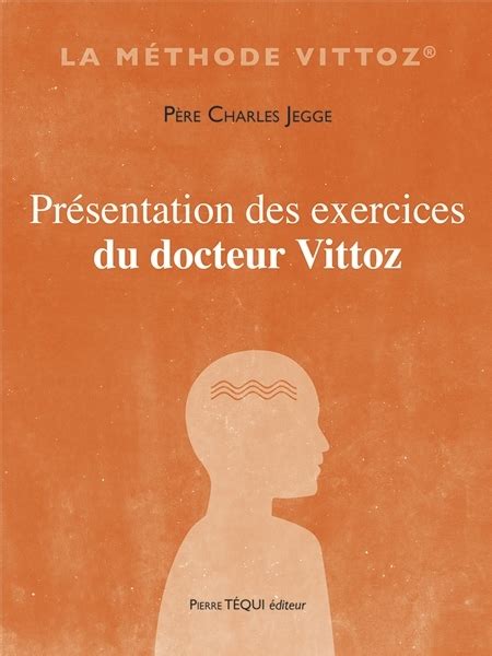 Presentation Des Exercices Du Docteur Vittoz Nouvelle Edition Uopc