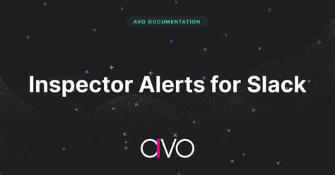Inspector Alerts For Slack Avo Docs Inspector Alerts For Slack Avo Docs