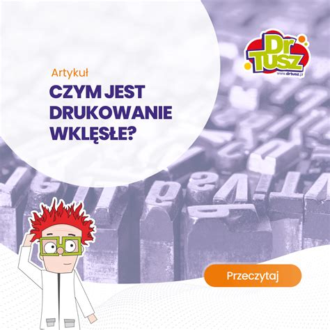 Druk Płaski — Czym Jest Doktor Tusz Wyjaśnia