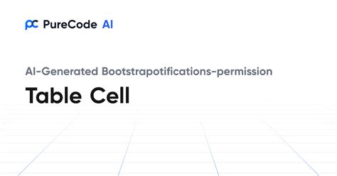 Build Great Bootstrapotifications Permission Table Cell Components Faster Using Ai Tools