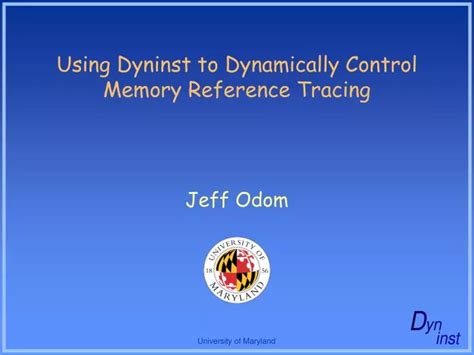 Ppt Using Dyninst To Dynamically Control Memory Reference Tracing