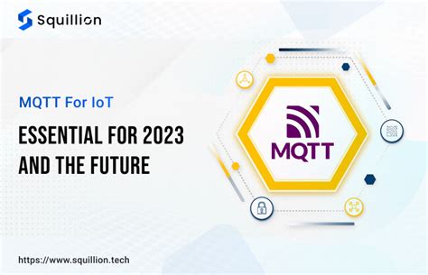 MQTT For IoT Essential For And The Future