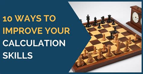 10 Ways To Improve Your Calculation Skills Thechessworld