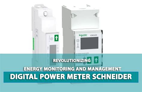 Digital Power Meter Schneider Revolutionizing Energy Monitoring And