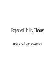 Expected Utility Theory.ppt - Expected Utility Theory How to deal with uncertainty Introduction ...