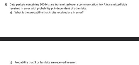 Solved 8 Data Packets Containing 100 Bits Are Transmitted