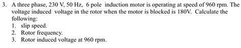 Solved 3 A Three Phase 230 V 50 Hz 6 Pole Induction