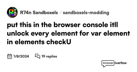 Put This In The Browser Console Itll Unlock Every Element `for Var Element In Elements