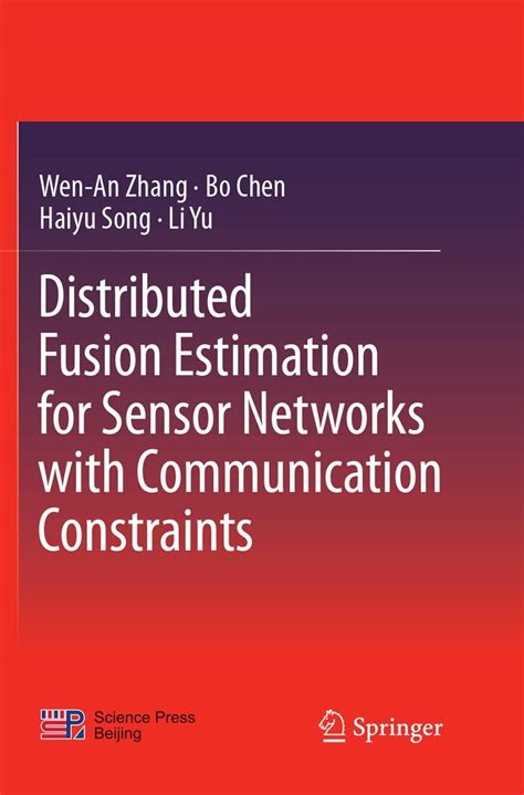 Distributed Fusion Estimation For Sensor Networks With Communication Constraints Zhang Wen An