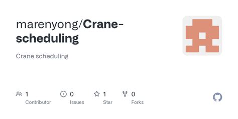 Github Marenyongcrane Scheduling Crane Scheduling
