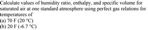 Solved Calculate Values Of Humidity Ratioenthalpy And Specific