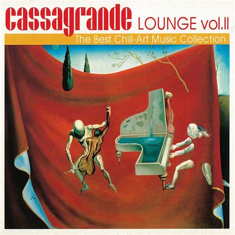 Cassagrande Lounge Vol 2 The Best Chill Art Music Collection