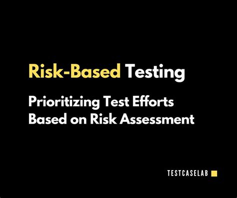 Testcaselab On Linkedin Risk Based Testing Prioritizing Test Efforts
