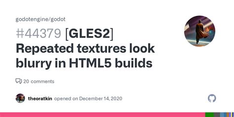 Gles2 Repeated Textures Look Blurry In Html5 Builds · Issue 44379
