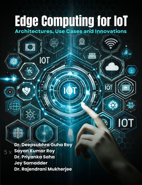 Edge Computing For Iot Architectures Use Cases And Innovations Ebook