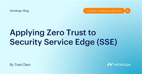 Anwenden Von Zero Trust Auf Security Service Edge Sse Netskope
