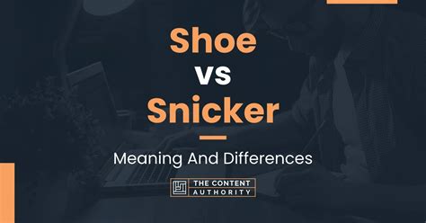 Shoe vs Snicker: Meaning And Differences