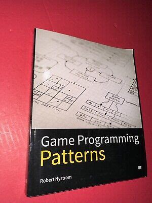 Game Programming Patterns - Paperback By Nystrom, Robert - GOOD ...