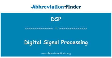 DSP Stands For Digital Signal Processing Abbreviation Finder