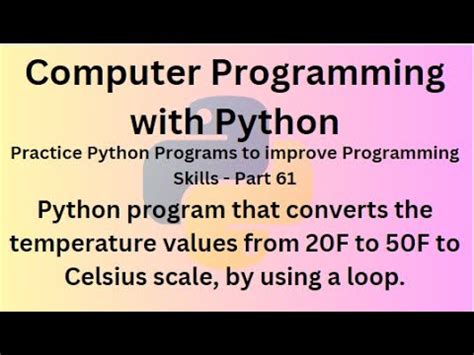Write Python Program That Use A Loop To Convert Temperature Values From F To F To Celsius
