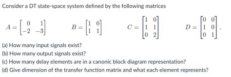 Solved Consider A DT State Space System Defined By The Chegg