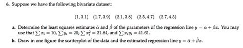 solved suppose we have the following bivariate dataset