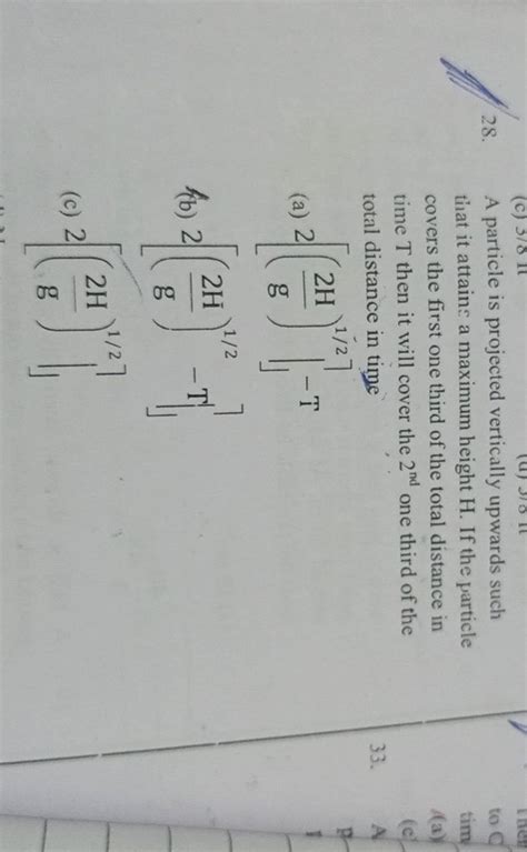 A Particle Is Projected Vertically Upwards Such That It Attains A Max