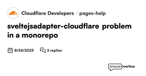 Sveltejsadapter Cloudflare Problem In A Monorepo Cloudflare Developers