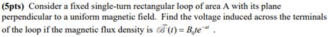 solved 5pts consider a fixed single turn rectangular loop