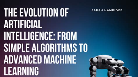 The Evolution Of Artificial Intelligence From Simple Algorithms To