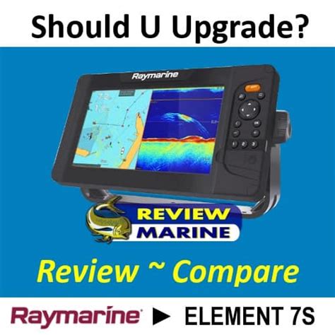 Raymarine ELEMENT S REVIEW COMPARISIONS