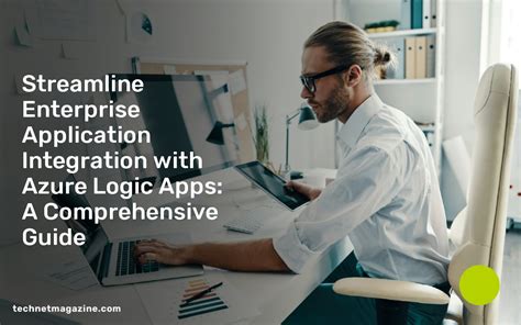 Streamline Enterprise Application Integration With Azure Logic Apps A Comprehensive Guide