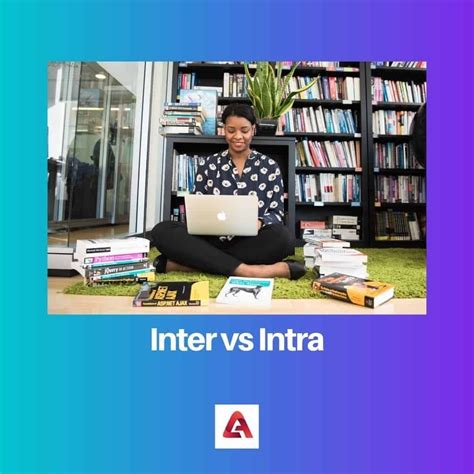 Inter Vs Intra Difference And Comparison