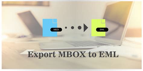 Export Mbox To Eml Manual And Free Mbox To Eml Conversion