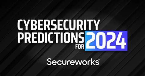 Joe Greiff On Linkedin Secureworks Predicts The Top Cybersecurity