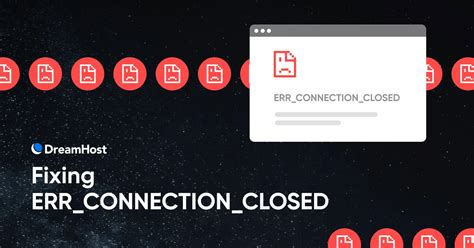 Repair Errconnectionclosed In Chrome Dreamhost Untoldjob