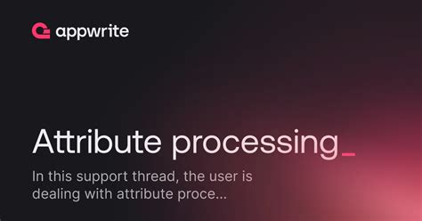 Attribute Processing Threads Appwrite