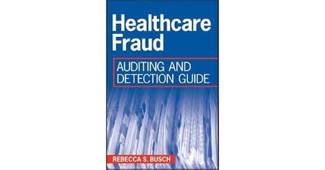 Healthcare Fraud Auditing And Detection Guide By Rebecca Saltiel Busch