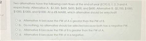Solved Two alternatives have the following cash flows at the | Chegg.com