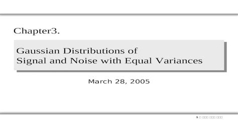 Ppt Gaussian Distributions Of Signal And Noise With Equal Variances