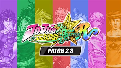 Jojos Bizarre Adventure All Star Battle R Update 2 3 0 Patch Notes
