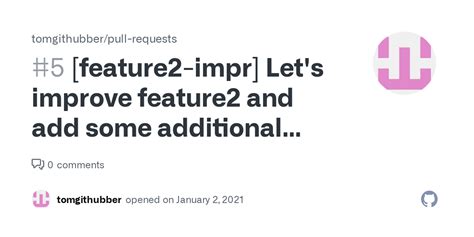 Feature2 Impr Lets Improve Feature2 And Add Some Additional Files