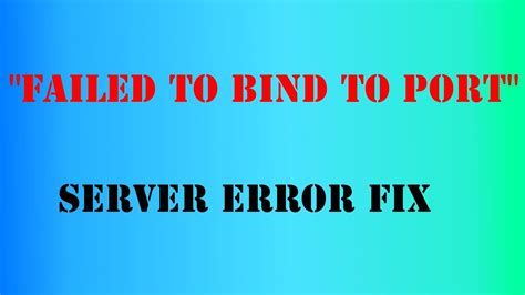 Serverfehler Failed To Bind To Port Youtube