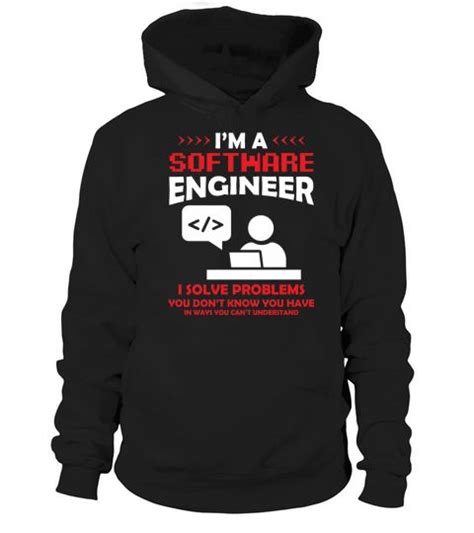 Im A Software Engineer Software Developer Hoodie Unisex Science Shirts Shirts Hoodies