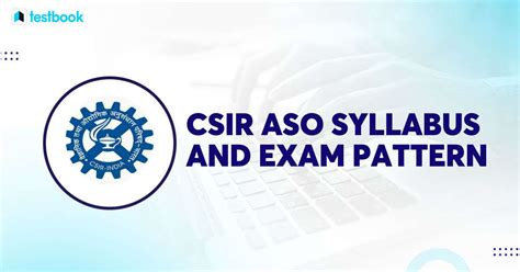 Csir Aso Syllabus And Exam Pattern 2023 Get The Pdf Link Here