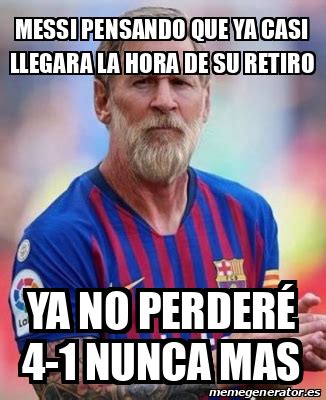 Meme Personalizado Messi Pensando Que Ya Casi Llegara La Hora De Su