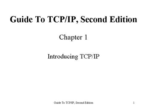 Guide To Tcpip Second Edition Chapter 1 Introducing