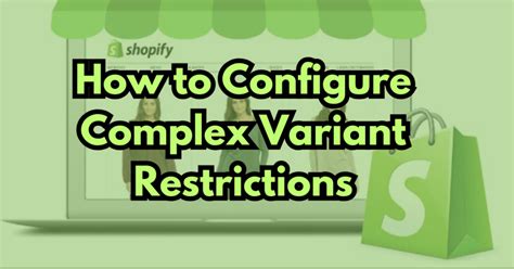 Tips For Configuring Complex Variant Restrictions On Shopify